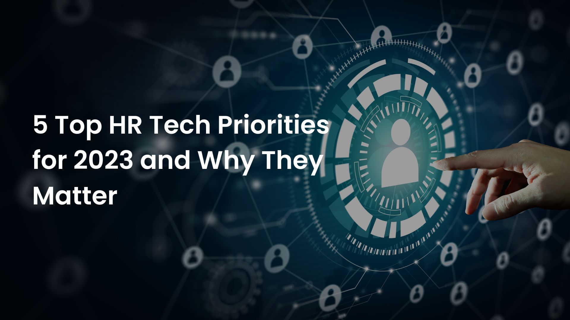 5 Top HR Tech Priorities for 2023 and Why They Matter - hr tech ...